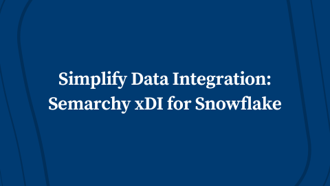 Simplify data integration: Semarchy xDI for Snowflake - Semarchy