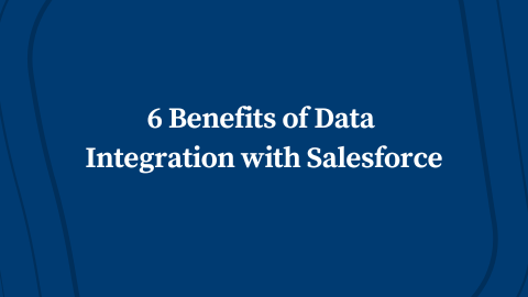 6 Benefits of Data Integration with Salesforce - Semarchy