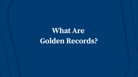 Back to Basics: What Are Golden Records? - Semarchy