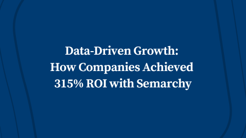 Data-Driven Growth: How Companies Achieved 315% ROI with Semarchy - Session #1 - Semarchy
